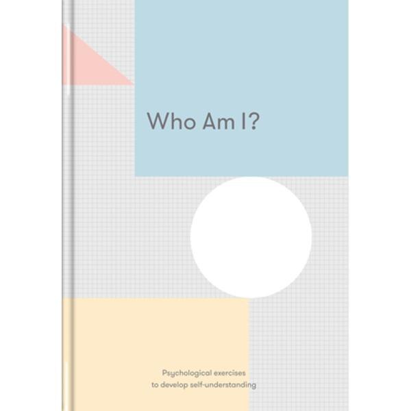 Who Am I?: Psychological Exercises to Develop Self-Understanding - The ...