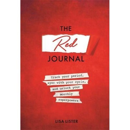 The Red Journal: Track Your Period, Sync with Your Cycle, and Unlock ...