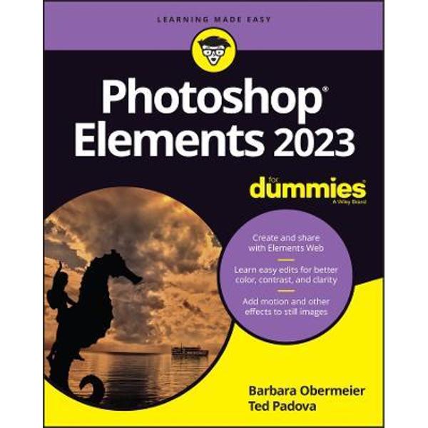 Photoshop Elements 2023 for Dummies - Barbara Obermeier - eMAG.ro