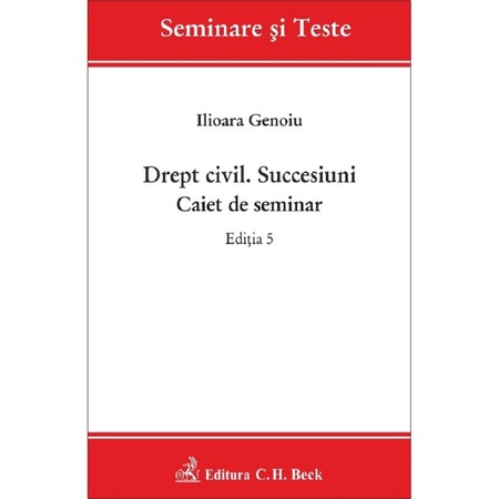 Drept Civil. Succesiuni. Caiet De Seminar Ed.5 - Ilioara Genoiu - eMAG.ro