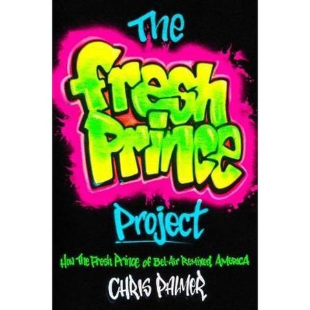 The Fresh Prince Project: How the Fresh Prince of Bel-Air Remixed ...