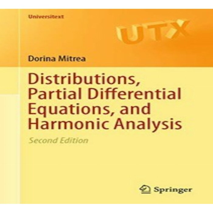 Distributions, Partial Differential Equations, and Harmonic Analysis, Dorina Mitrea, 623 pagini ...