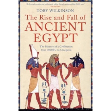 Rise and Fall of Ancient Egypt - Toby Wilkinson - eMAG.bg