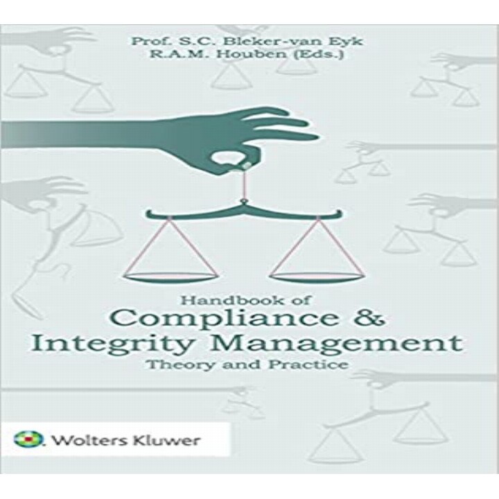 Handbook of Compliance and Integrity Management: Theory and Practice ...