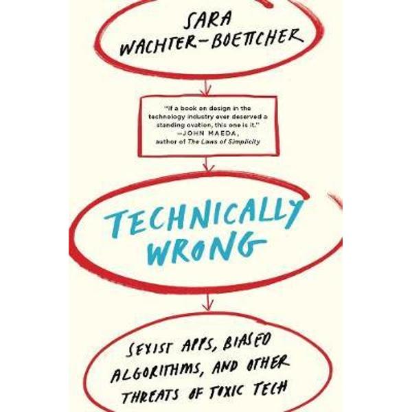 Technically Wrong - Sara Wachter-boettcher - eMAG.ro