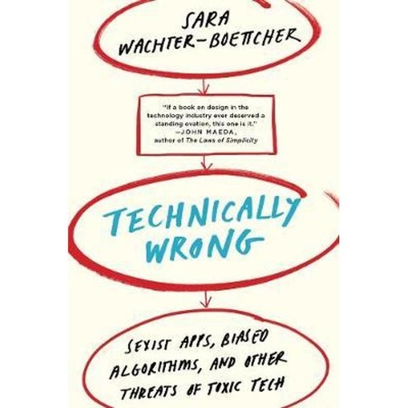 Technically Wrong - Sara Wachter-boettcher - eMAG.ro
