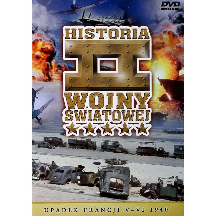 Historia II Wojny Światowej 03: Upadek Francji V-VI 1940 [DVD] - eMAG.bg