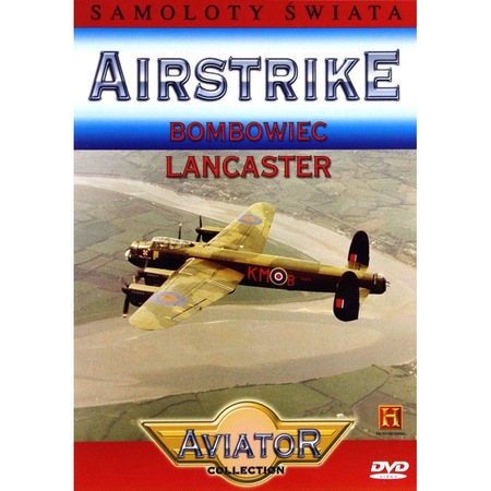 Wielka Encyklopedia Lotnictwa 53: AIRSTRIKE - Bombowiec Lancaster [DVD ...