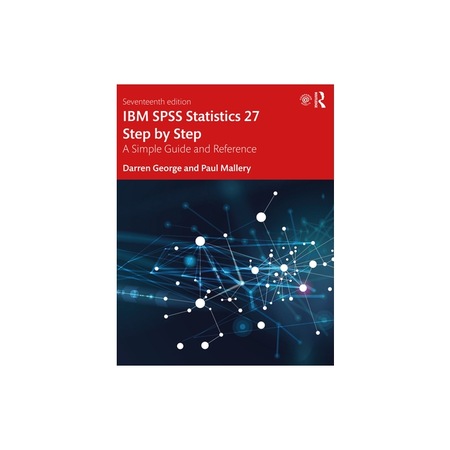 IBM SPSS Statistics 27 Step by Step: A Simple Guide and Reference ...