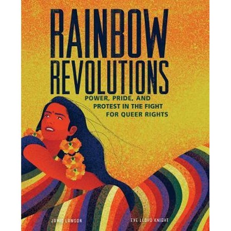 Rainbow Revolutions: Power, Pride, and Protest in the Fight for Queer ...