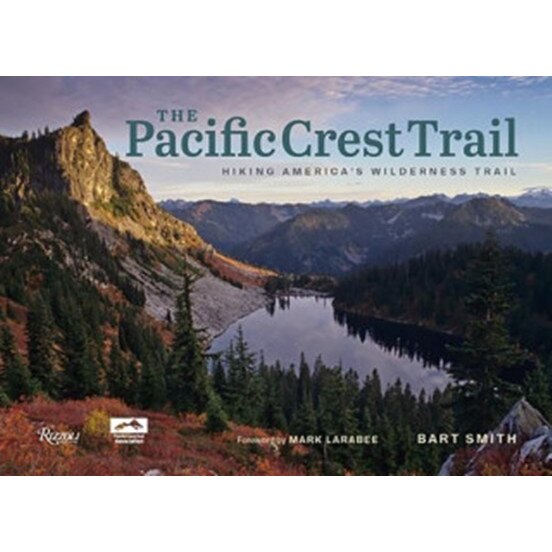 Mark Larabee, The Pacific Crest Trail Association, Bart Smith: Pacific ...