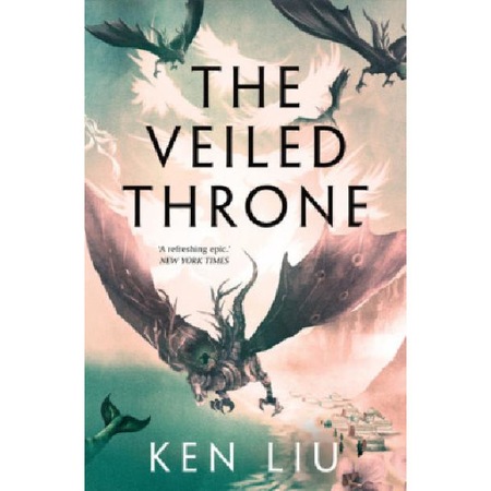Veiled Throne - Ken Liu - eMAG.hu