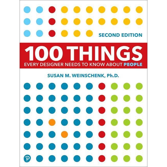 100 Things Every Designer Needs to Know About People - Susan Weinschenk ...