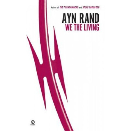 We the Living (75th-Anniversary Edition) - Ayn Rand - eMAG.bg