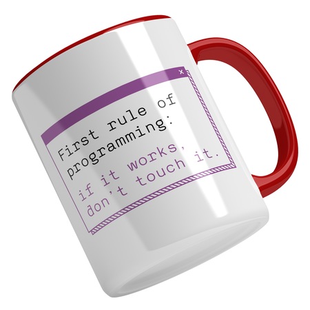 Чаша със забавен текст на английски език First Rule Of Programming If It Works Don't Touch it ...