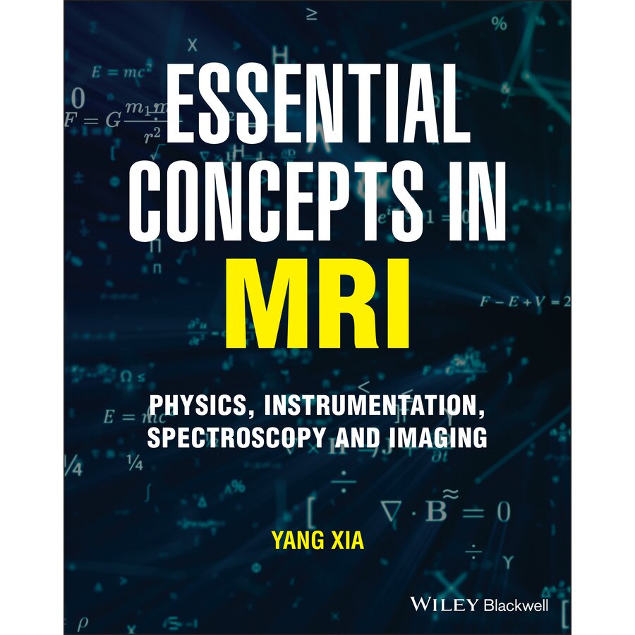 Essential Concepts in MRI: Physics, Instrumentatio n, Spectroscopy and ...
