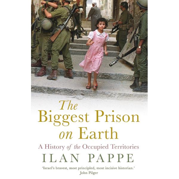 Biggest Prison On Earth - Ilan Pappe - eMAG.ro