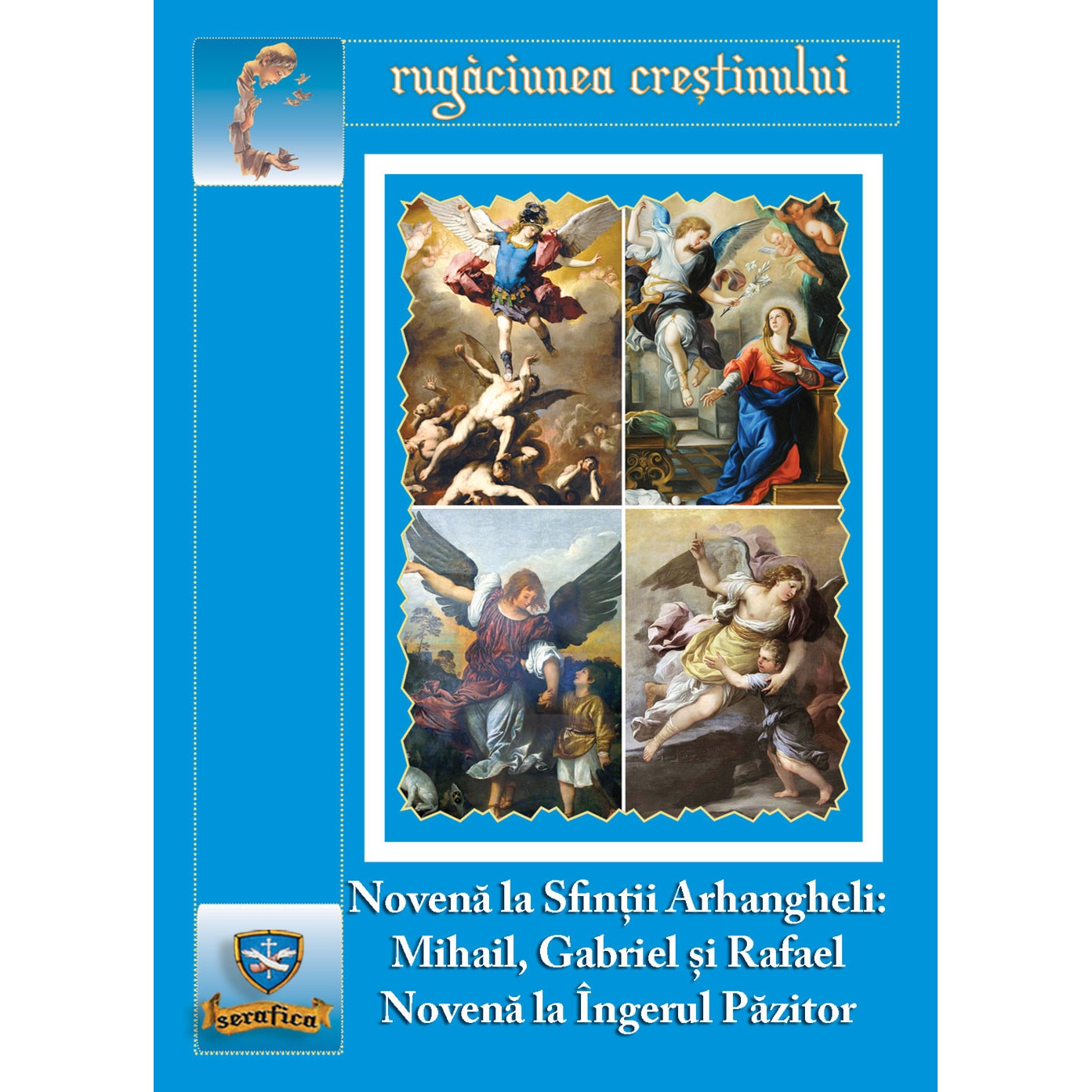 Novena la Sfintii Arhangheli: Mihail, Gabriel si Rafael. Novena la ...