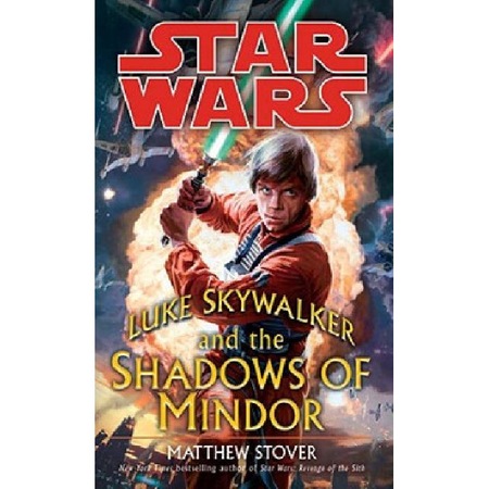 Luke Skywalker and the Shadows of Mindor - Matthew Woodring Stover ...