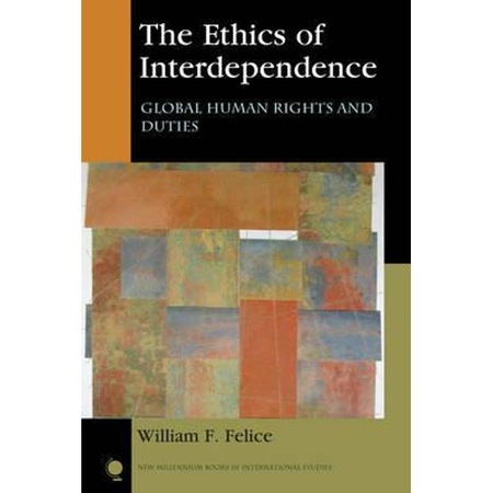 Ethics of Interdependence - William F. Felice - eMAG.ro