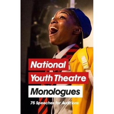 National Youth Theatre Monologues: 75 Speeches for Auditions - Michael ...