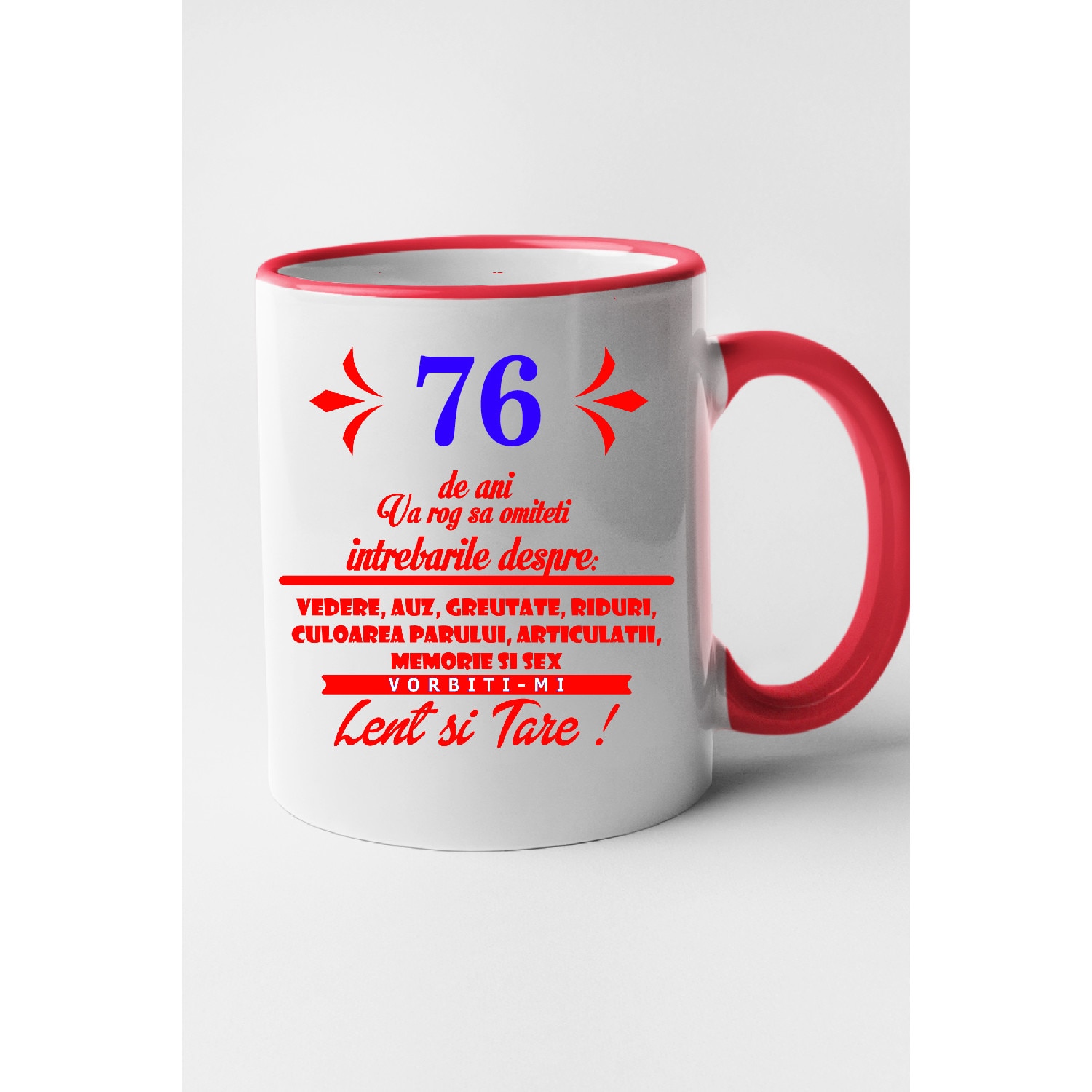 Cana personalizata cu imprimeu 76 ani - Va rog sa omiteti intrebari ...