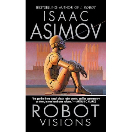 Robot Visions - Isaac Asimov - eMAG.hu
