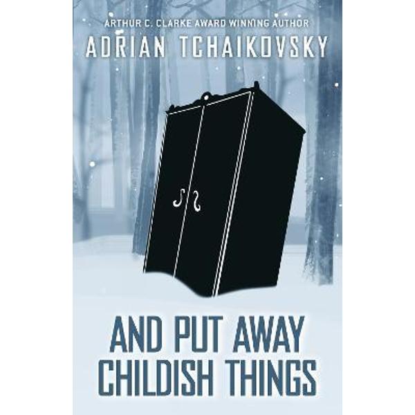 And Put Away Childish Things - Adrian Tchaikovsky - eMAG.ro