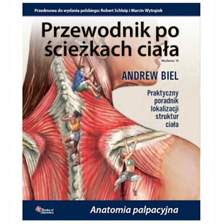 "Przewodnik po ścieżkach ciała – Anatomia palpacyjna" Andrew Biel, Acus ...