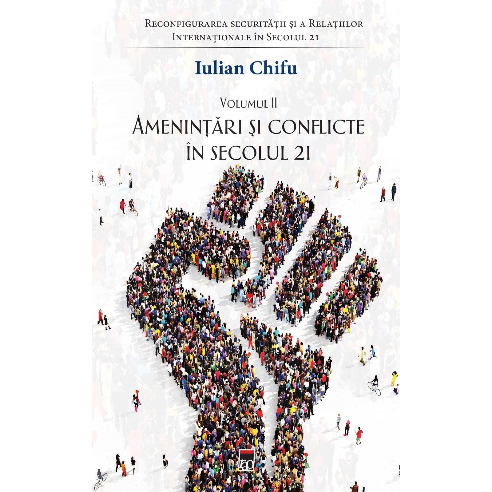 Amenintari si conflicte in secolul 21, Vol 2, de Iulian Chifu - eMAG.ro