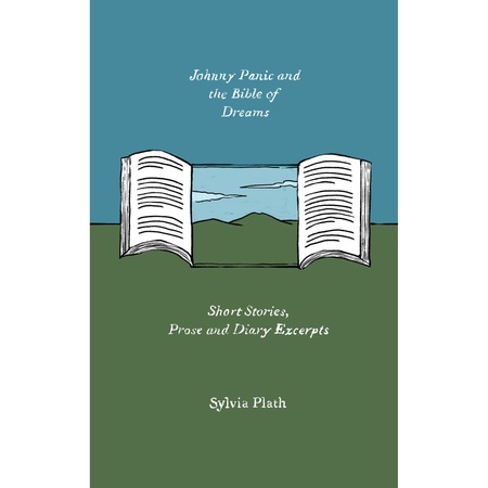 Johnny Panic and the Bible of Dreams - Sylvia Plath, editia 2022 - eMAG.ro