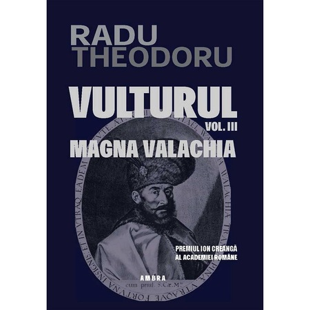 Vulturul Vol.3: Magna Valachia - Radu Theodoru - eMAG.ro