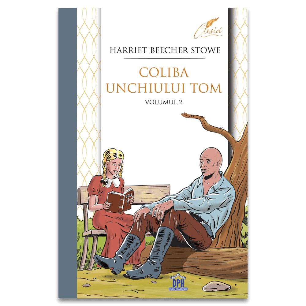 Coliba unchiului Tom. Volumul II, Harriet Beecher Stowe - eMAG.ro