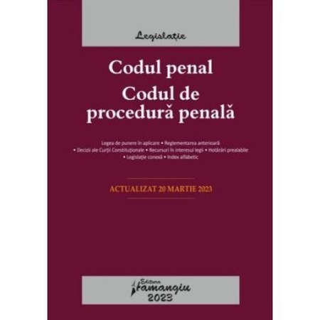 Codul penal. Codul de procedura penala. Legile de executare. Actualizat ...