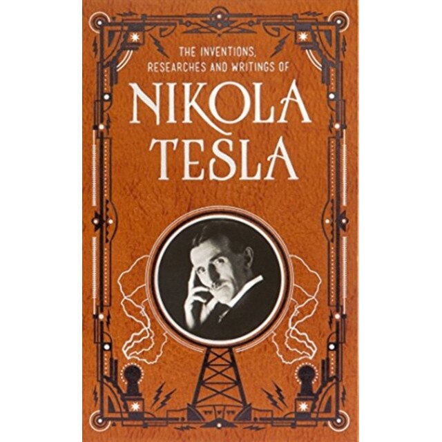 Inventions, Researches and Writings of Nikola Tesla (Barnes & Noble ...