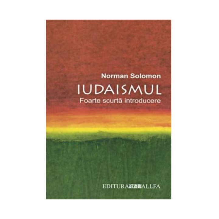 Iudaismul. Foarte Scurta Introducere - Norman Solomon - eMAG.ro