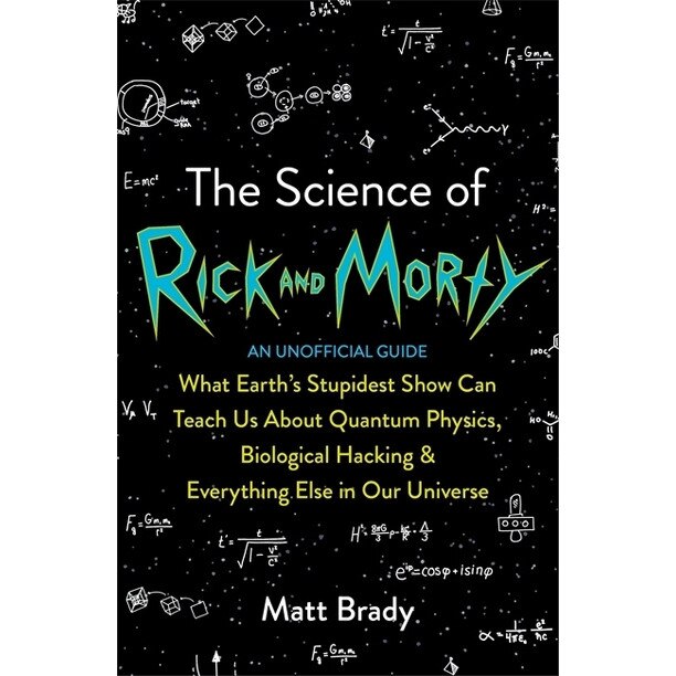 Science of Rick and Morty - Matt Brady - eMAG.hu