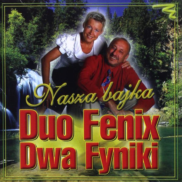 Duo Fenix (Dwa Fyniki): Nasza bajka [CD] - eMAG.bg