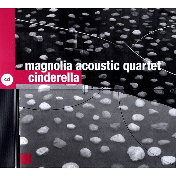 Magnolia Acoustic Quartet: Cinderella [CD] - eMAG.ro