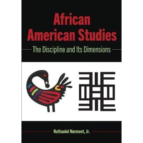 African American Studies: The Discipline And Its Dimensions - Nathaniel ...