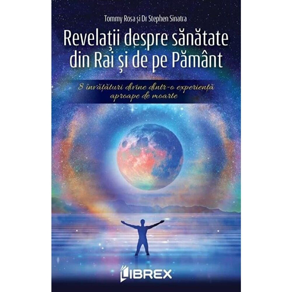 Revelatii despre sanatate din Rai si de pe Pamant. 8 invataturi divine ...