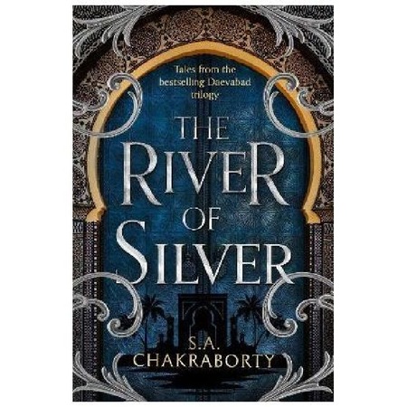 River of Silver, Daevabad 4, editie cartonata - Shannon Chakraborty ...