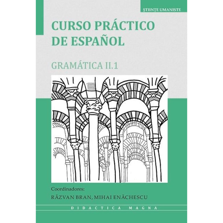 Curso practico de espanol. Gramatica II.1, Razvan Bran - eMAG.ro