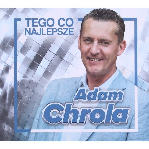 Adam Chrola: Tego co najlepsze [CD] - eMAG.bg