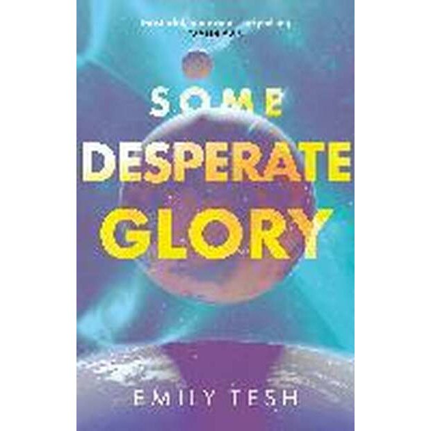 Some Desperate Glory de Emily Tesh - eMAG.ro