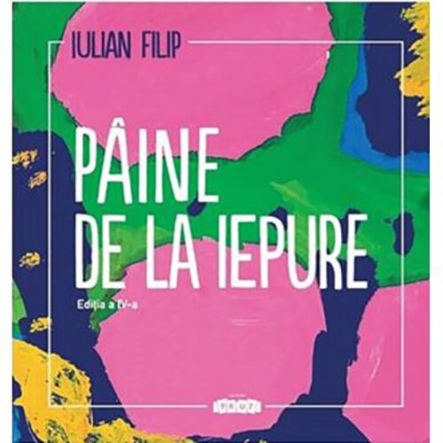 Paine de la iepure, Iulian Filip - eMAG.ro