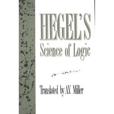 Hegel's Science of Logic de Georg Wilhelm Friedrich Hegel - eMAG.ro
