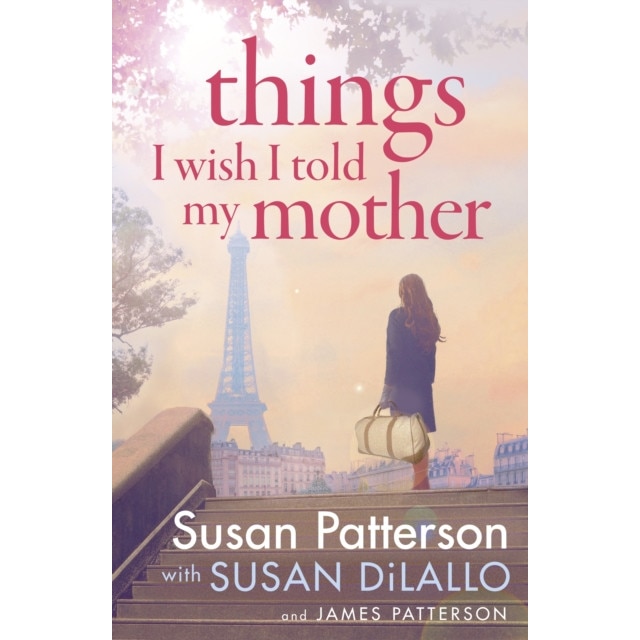 Things I Wish I Told My Mother de Susan Patterson - eMAG.ro