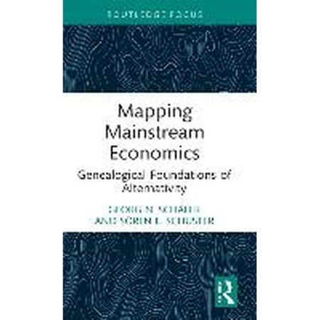 Mapping Mainstream Economics de Georg N. Schafer - eMAG.ro