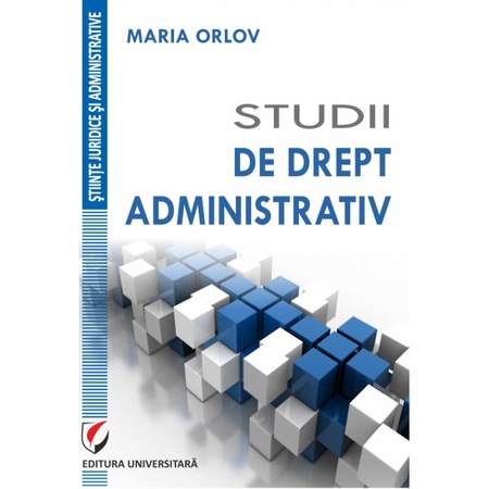 Studii de drept administrativ - Maria Orlov - eMAG.ro